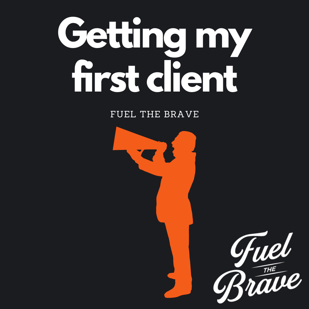 Getting my first client – Fuel The Brave
